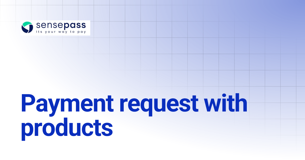 Payment request with products | SensePass