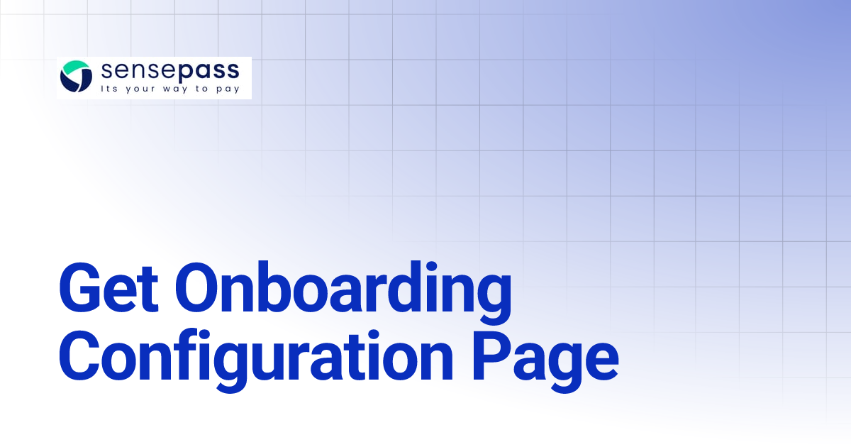 Get Onboarding Configuration Page | SensePass
